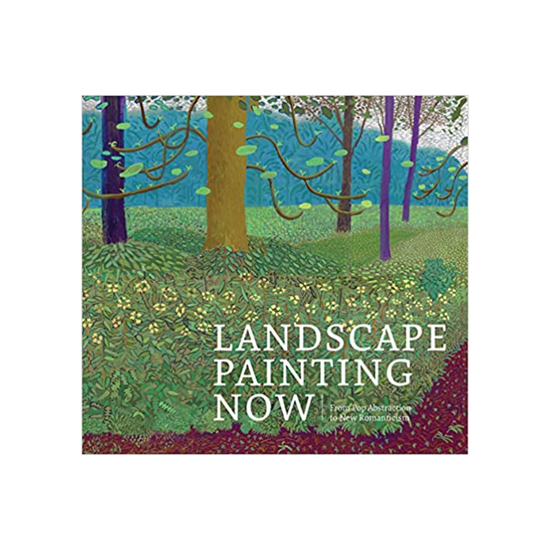 Landscape Painting Now: From Pop Abstraction to New Romanticism ...